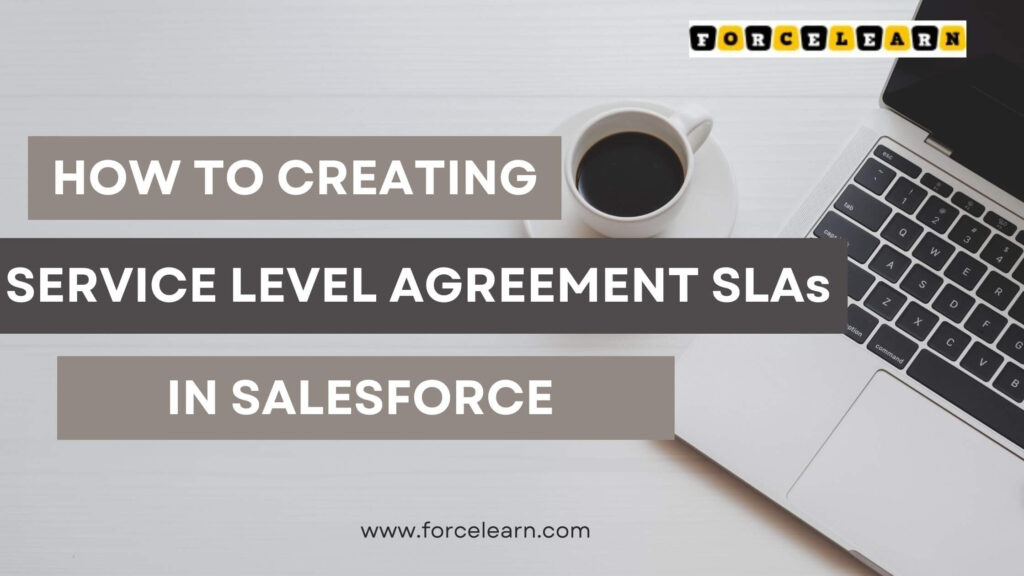 Service Level Agreements SLAs in Salesforce - ForceLearn