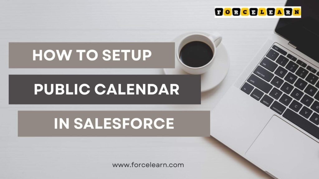 How to Setup Public Calendar in Salesforce - ForceLearn
