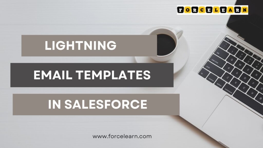 Lightning Email Templates in Salesforce - ForceLearn